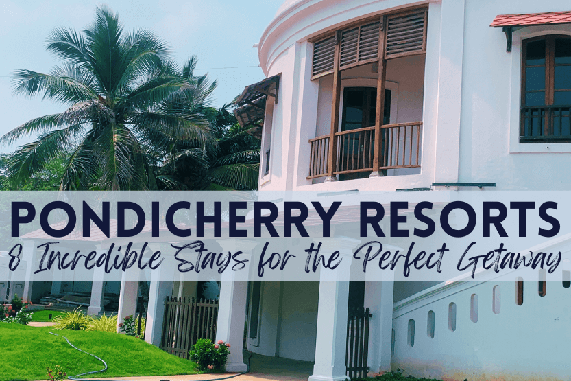 8 Incredible Pondicherry Resorts for the Perfect Holiday - From Here to ...